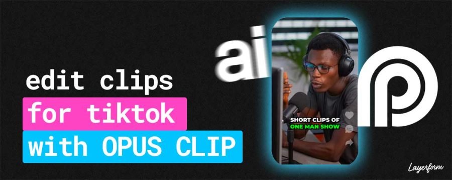 Opus Clip: The Best Way to Edit Clips for TikTok | AI (2025)