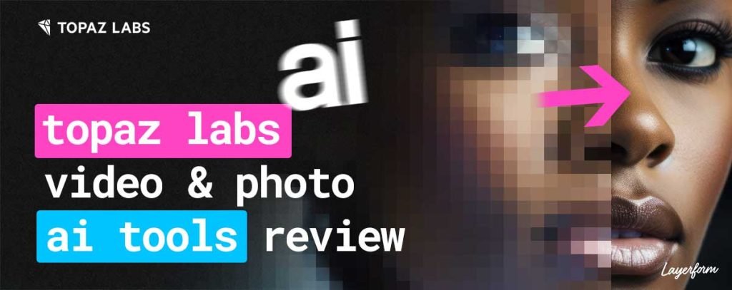 Topaz Labs AI Tools - The Ultimate AI Photo & Video Toolkit